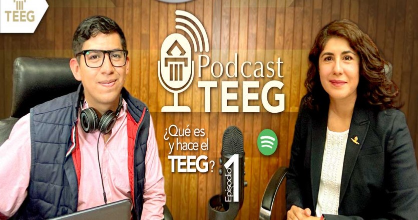 TEEG lanza podcast para informar y profundizar en temas de justicia ...